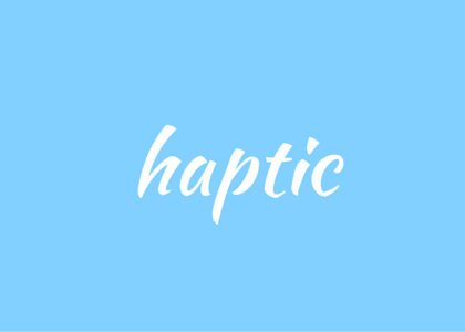 Haptic - www.writingredux.com