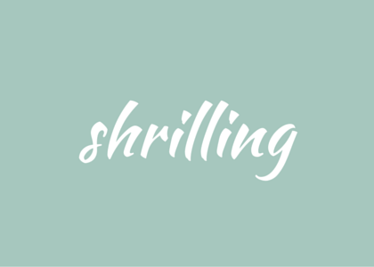 Shrilling - www.writingredux.com