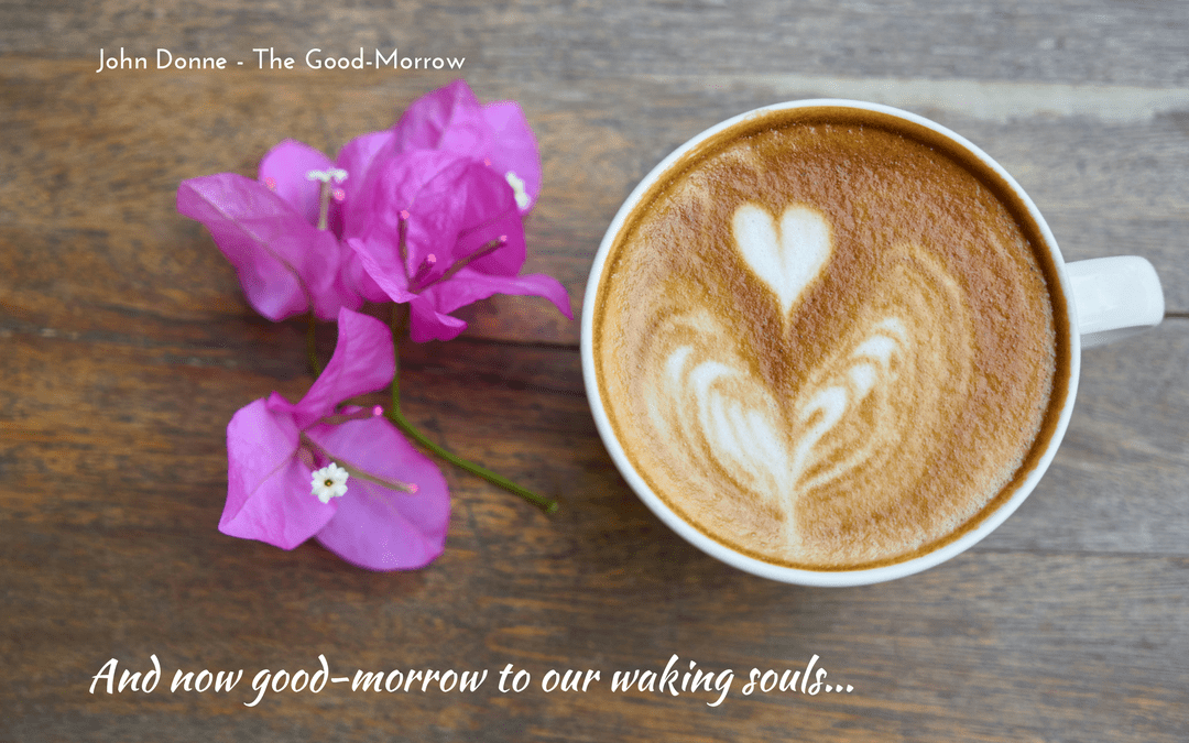 A reader’s choice – The Good-Morrow - www.writingredux.com