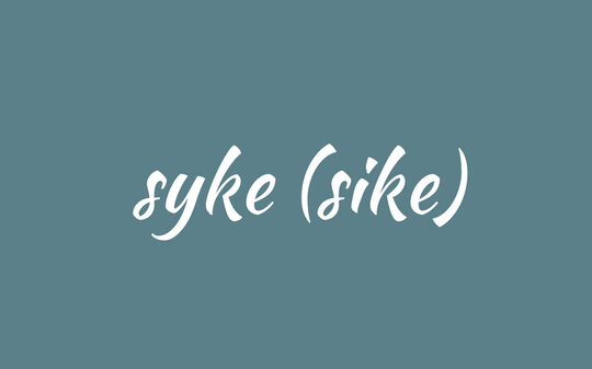 Syke (or sike) - www.writingredux.com