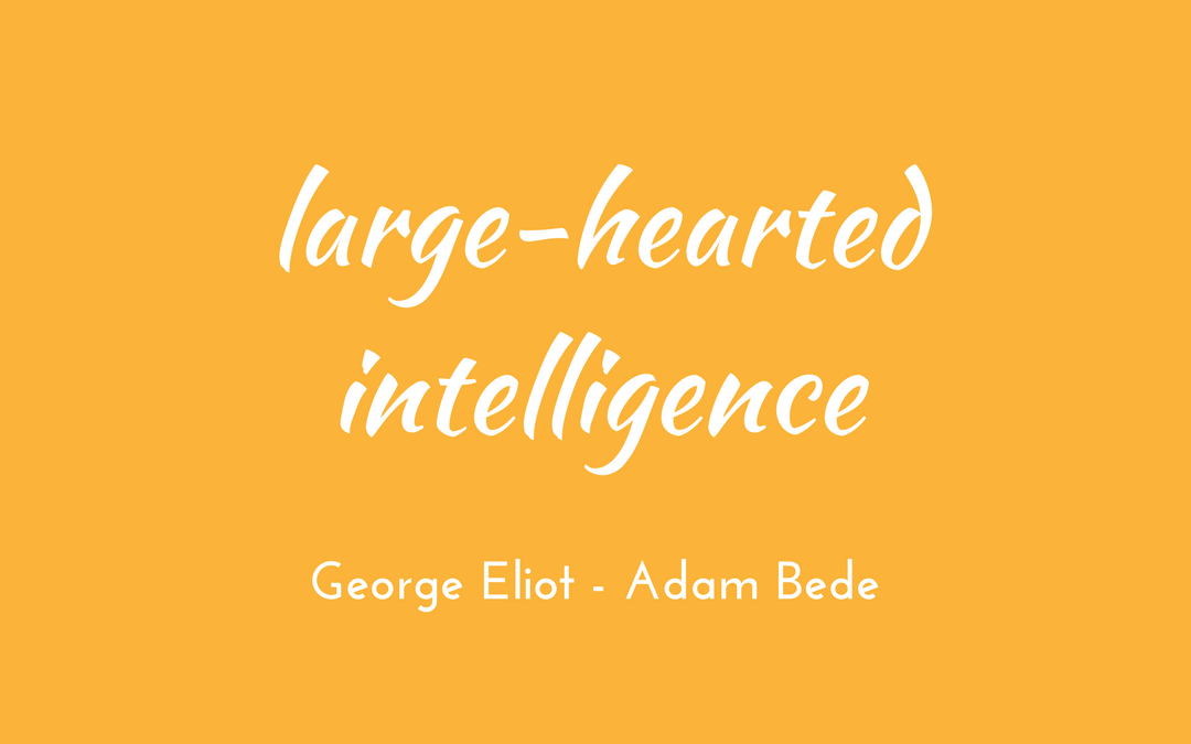 Large-hearted intelligence - www.writingredux.com