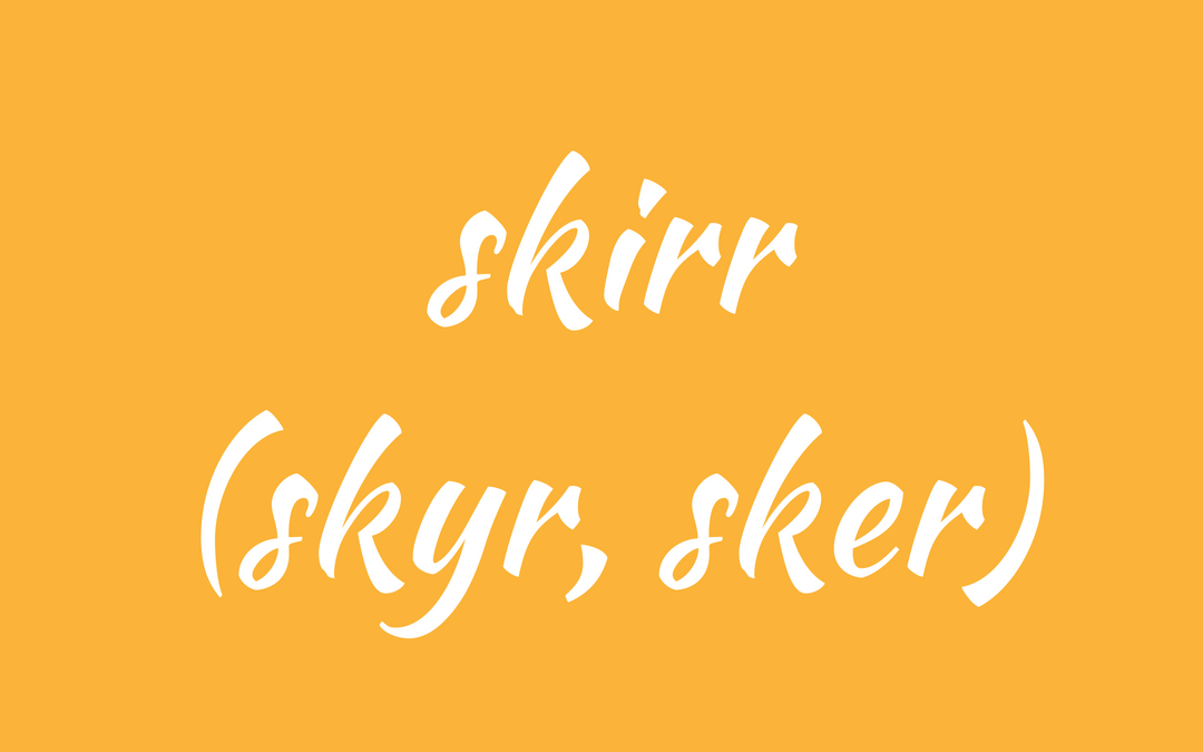 Skirr or Skyr Skir Sker And So On Www writingredux skirr-or-skyr-skir-sker-and-so-on-www-writingredux