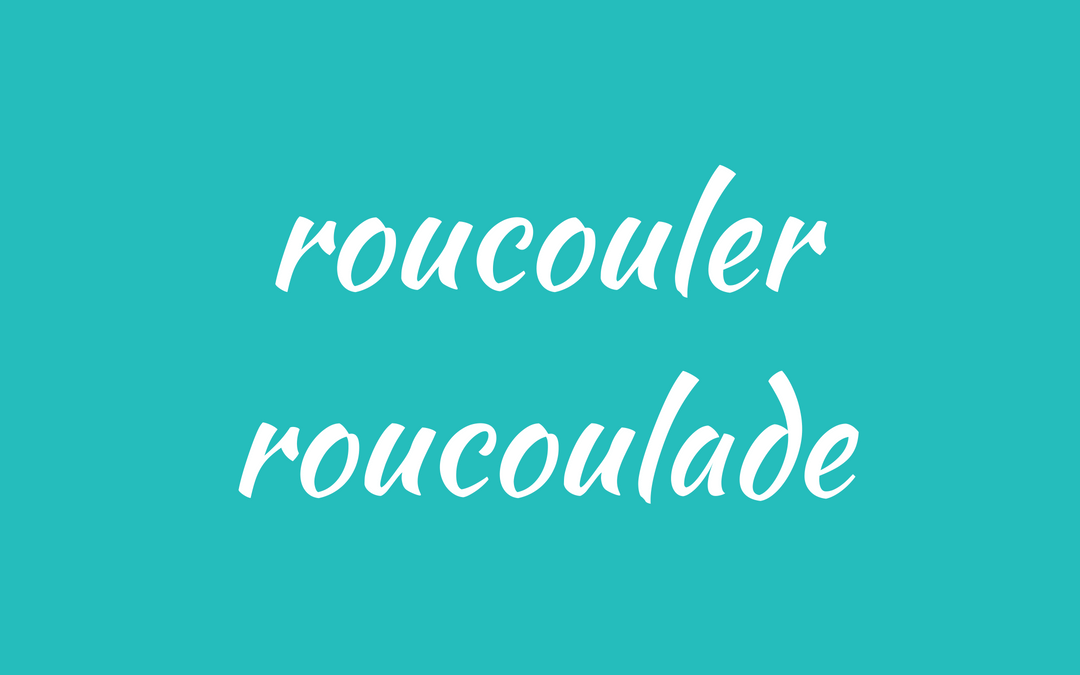 Roucouler - www.writingredux.com